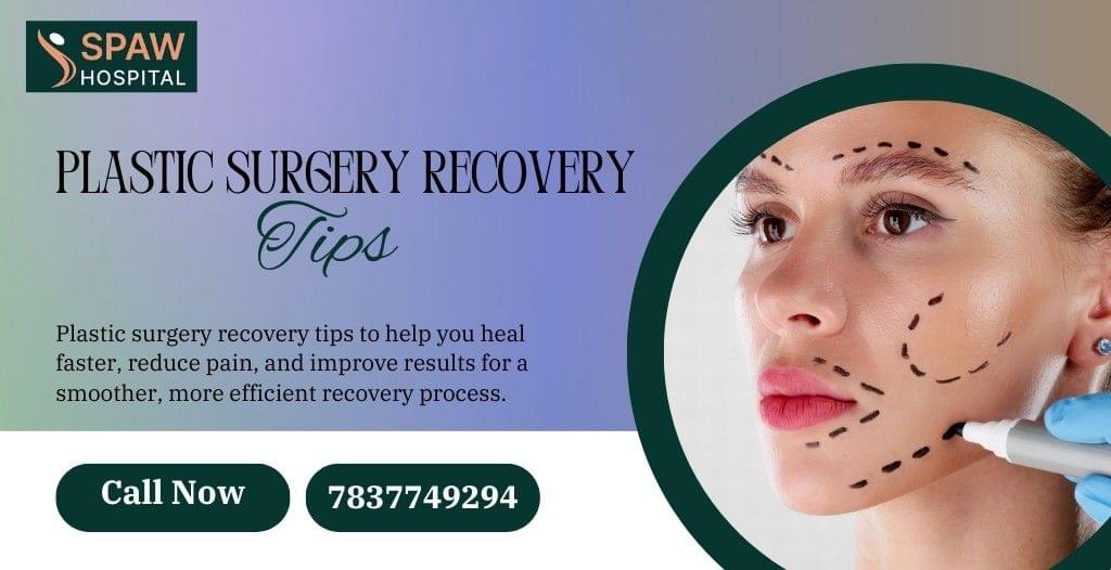 Plastic Surgery Recovery Tips: How To Heal Faster And Better